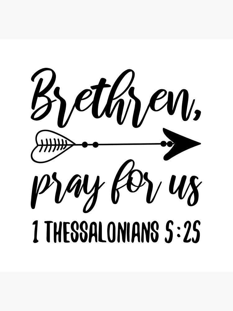 "Brethren, Pray for Us (1Thessalonians 5:25) || Bible Verses, Scripture ...