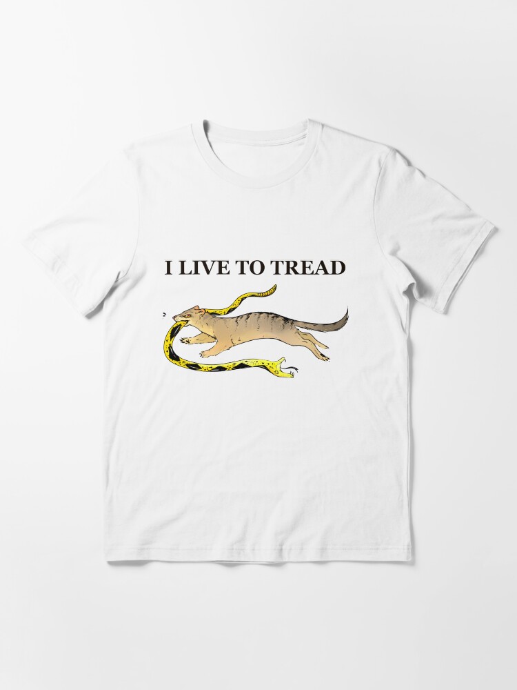 "I LIVE TO TREAD- MONGOOSE" T-shirt for Sale by NuclearLemons ...