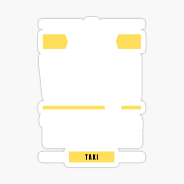 "No Taki When Teacher Taki " Sticker by CustomTeeBa | Redbubble