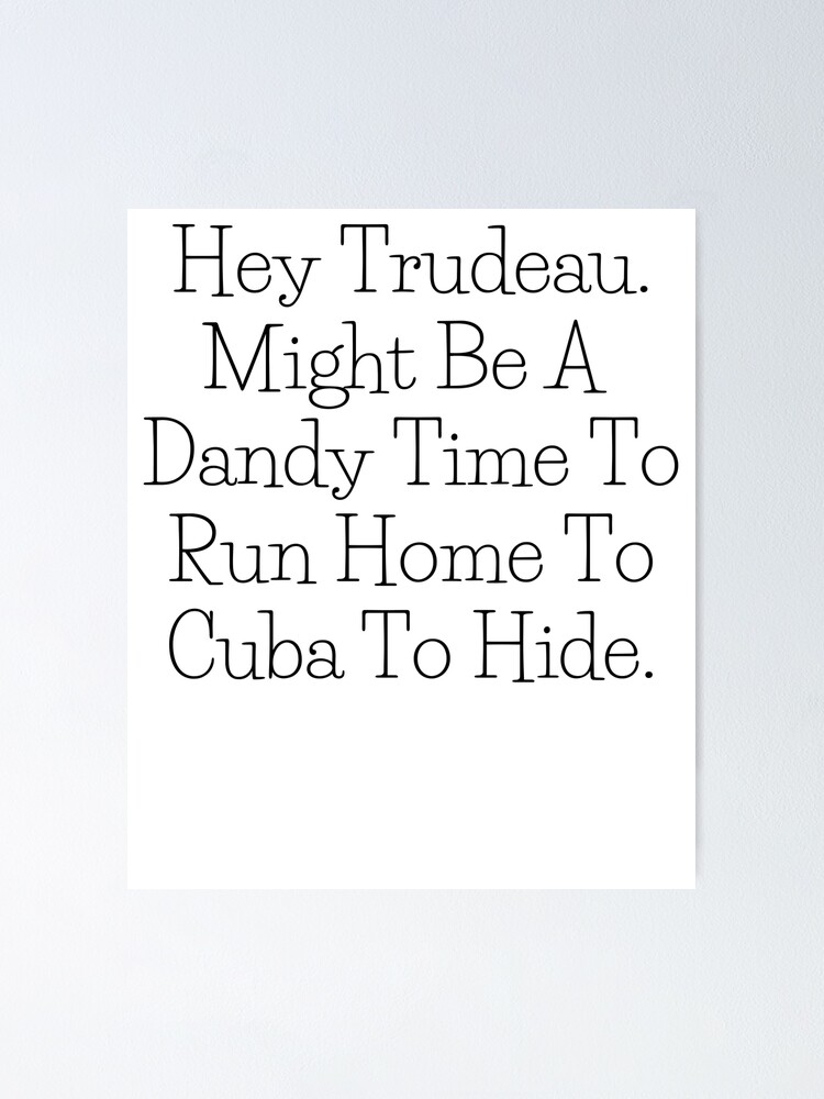 "Hey Trudeau, This is for Canadian and Canook friends and family of the ...