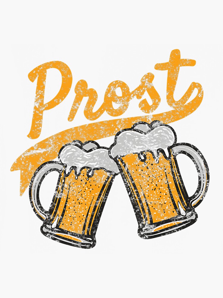 "German Prost Cheers Beer Drinking Distressed" Sticker for Sale by ...