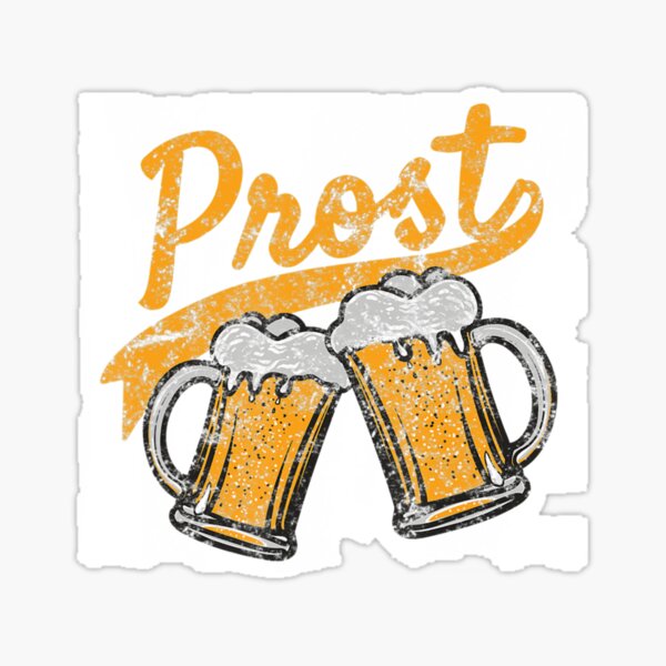 "German Prost Cheers Beer Drinking Distressed" Sticker for Sale by ...