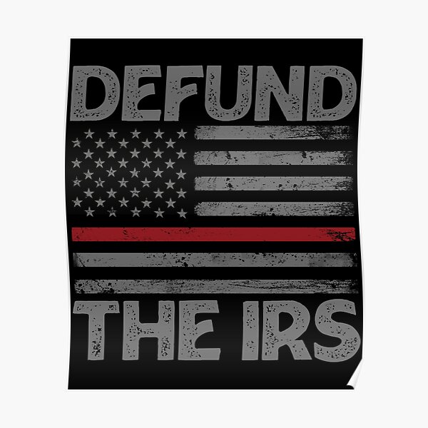 "Defund The IRS" Poster for Sale by lytainhan89 | Redbubble