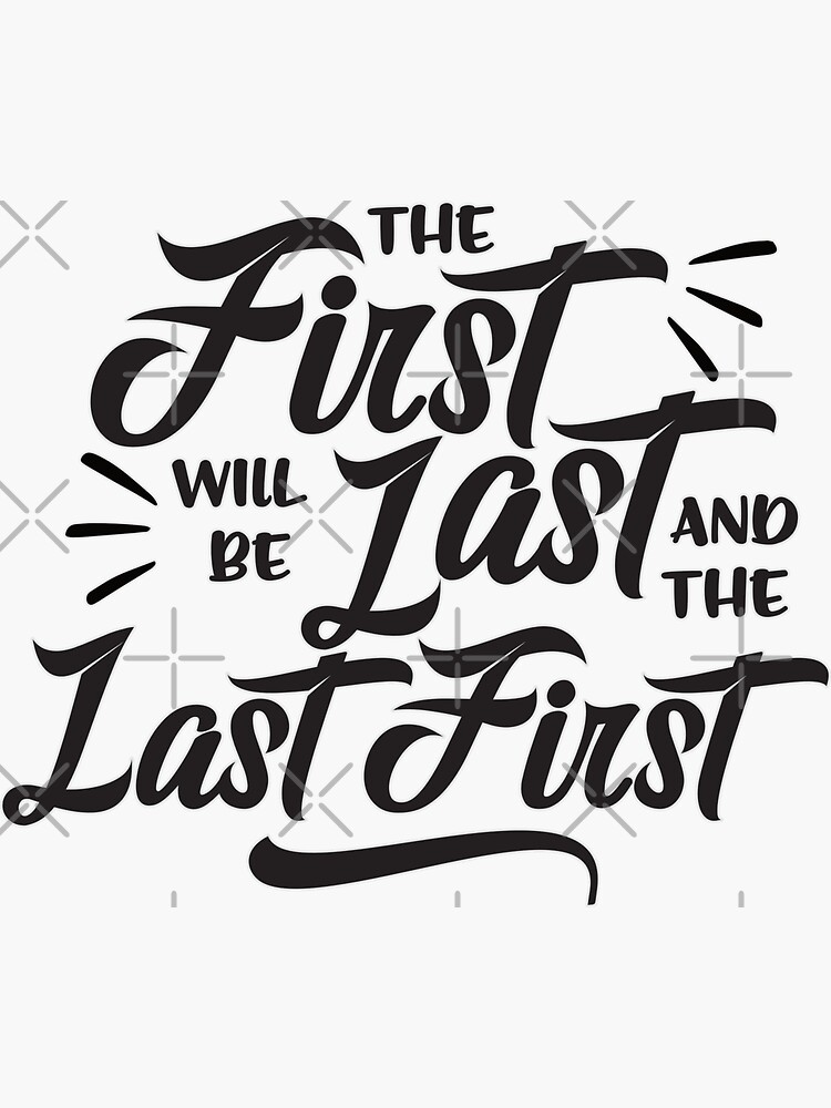 "The First will be Last, and the Last, First - Christianity" Sticker by ...