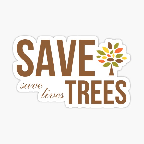 "Save trees save lives" Sticker for Sale by T4Teeshirt | Redbubble