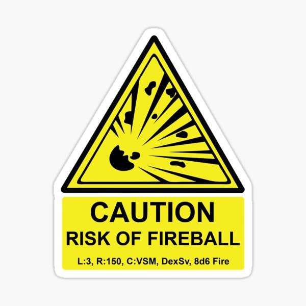 "Caution Risk of Fireball " Sticker by silassaavedra | Redbubble