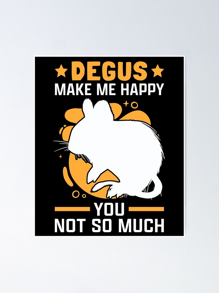 "Degus Make Happy Chilean Rodent Degu" Poster for Sale by madgrfx ...