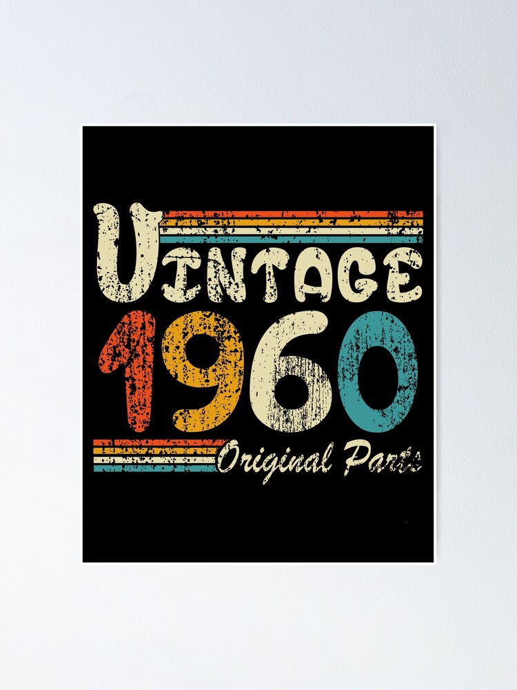"Vintage 1960/ 1960 Original Parts/ 1960 birthday" Poster by SnsStudios ...