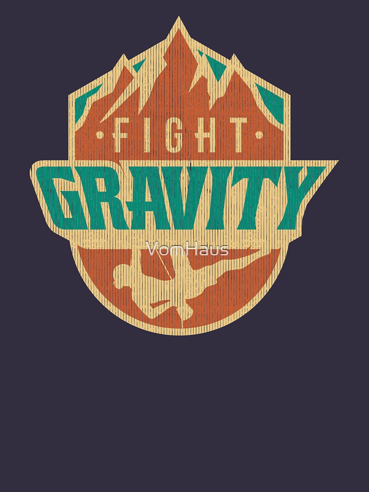 "Fight Gravity - Mountain Wall Climbing T shirt" T-shirt for Sale by ...