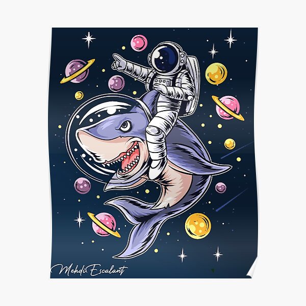"Astronaut Ride Space Shark " Poster for Sale by MehdiDraws | Redbubble