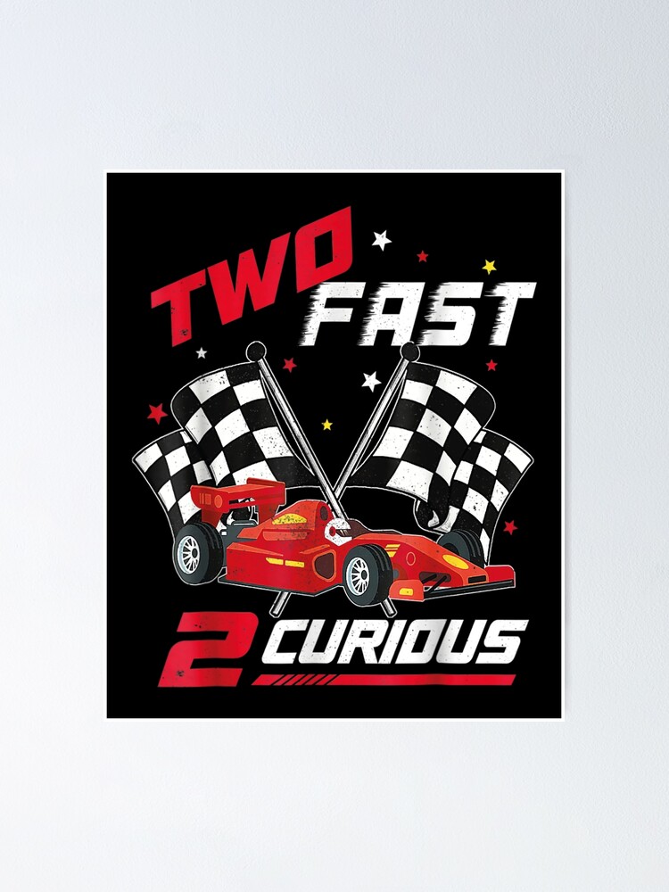 "Two Fast 2 Curious Birthday Decorations 2nd Bday 2022" Poster for Sale ...