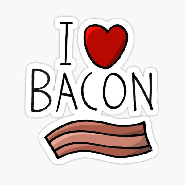 "I love Bacon " Sticker by WylderAce | Redbubble