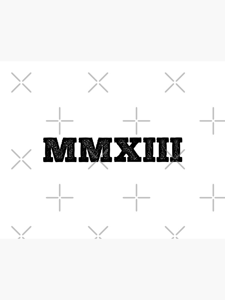 Roman Numerals Years 2013