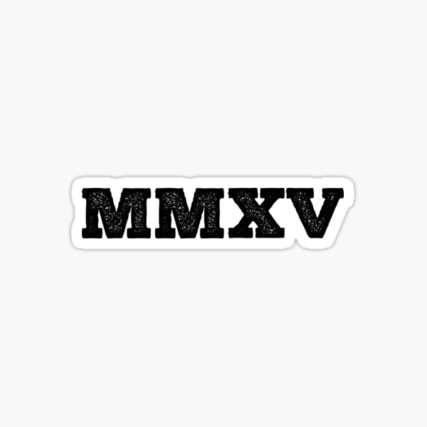 "2015 Roman Numerals" Sticker for Sale by MSA-42 | Redbubble