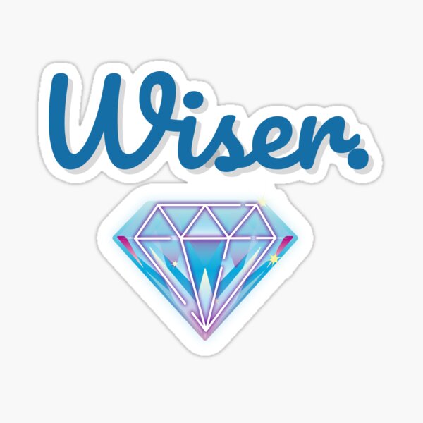 "Wiser." Sticker by SimplyCarms | Redbubble