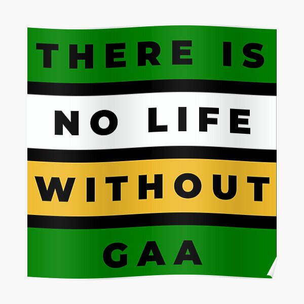 "There is no life without GAA: Offaly" Poster by TheGreenGoat | Redbubble