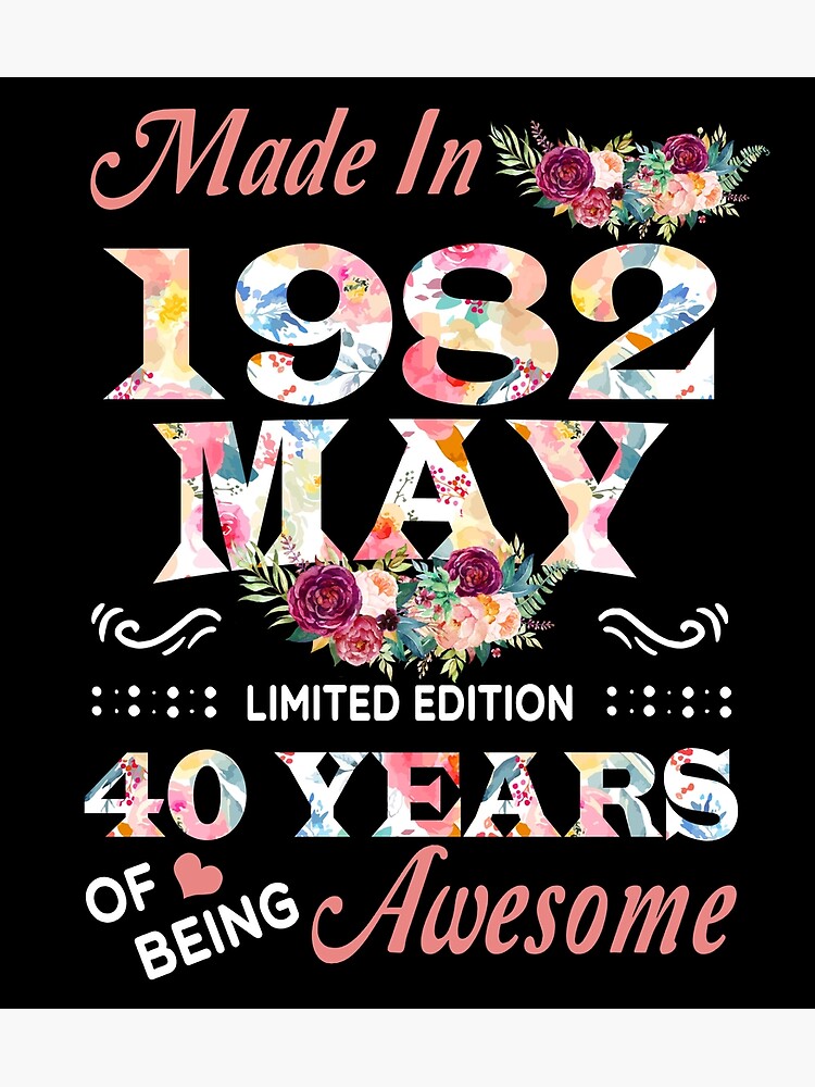 "May Flower Made In 1982 Limited Edition 40 Years Of Being Awesome ...