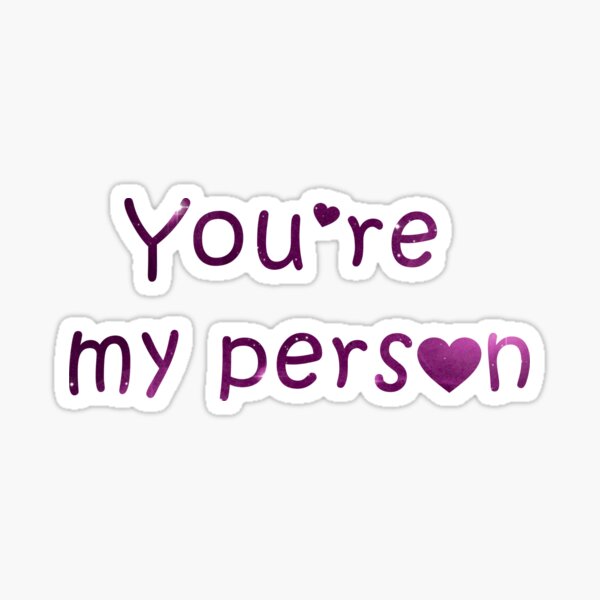 "You're my Person" Sticker for Sale by Andre-The-Giant | Redbubble