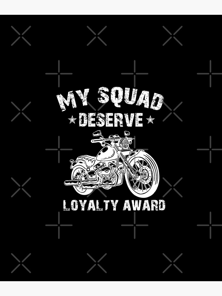 "motorcycle club My squad deserve loyalty award gift biker quote ...