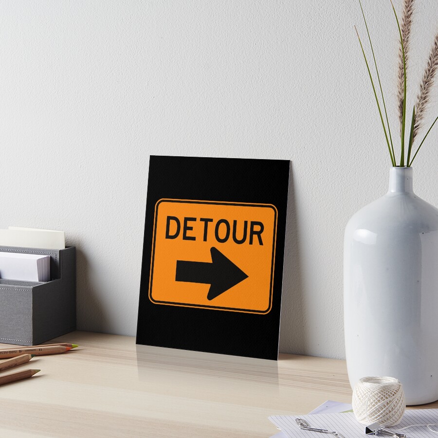"Detour Road sign/ traffic sign" Art Board Print by thehappylot | Redbubble