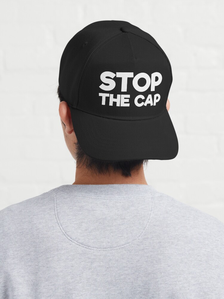 "Stop the cap meme" Cap for Sale by Bracketeer | Redbubble