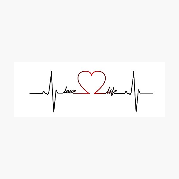 "Heart beat with love life inspirational quote" Photographic Print by ...