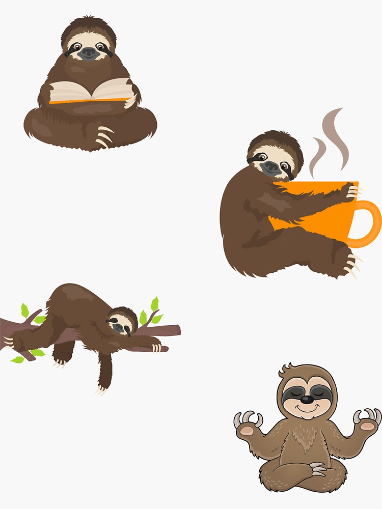 "Let that shit go and be like me | 4 adorable sloths " Sticker for Sale ...