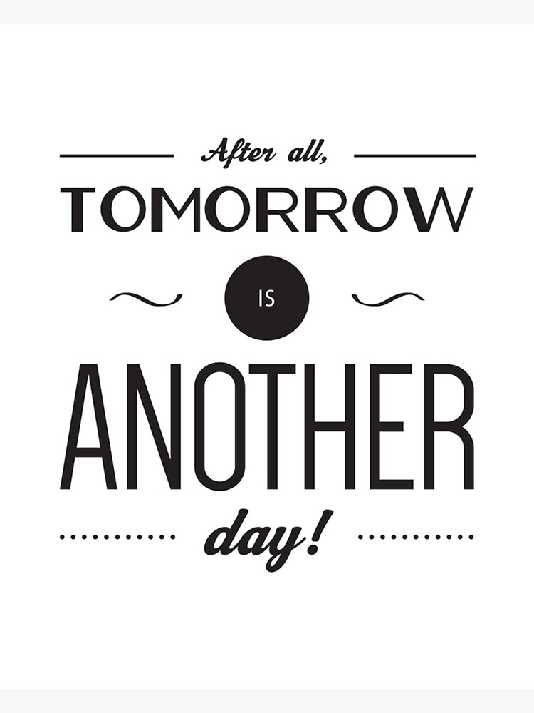 "After all tomorrow is another day. Gone with the wind quote Graphic ...