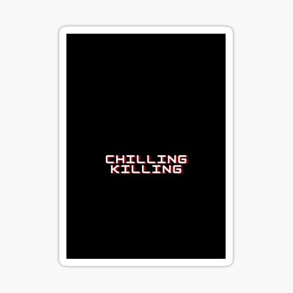 "Chilling killing" Sticker for Sale by VukD | Redbubble