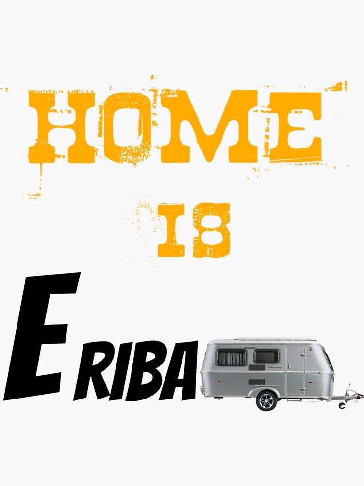 "Eriba hot wheels home is eriba design " Sticker by AwesomeMask | Redbubble