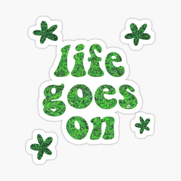 ""life goes on" Greenery Typography Pack" Sticker by hannahvira | Redbubble