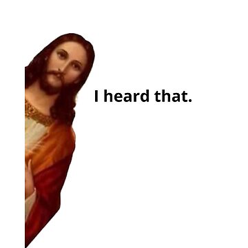 "jesus i heard that meme" Sticker for Sale by Africrafts | Redbubble