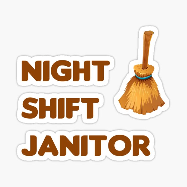 "Night Shift Janitor Shirt School Custodian Night Worker" Sticker by ...