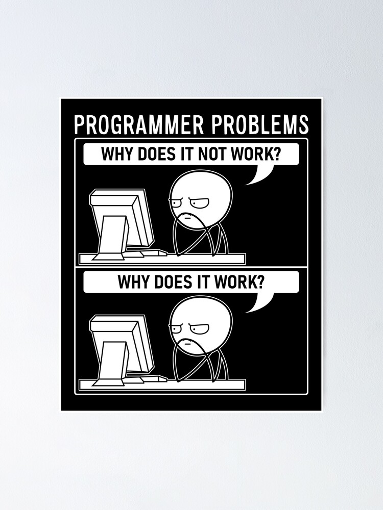 "Programmer Problems Meme" Poster for Sale by SolarDesignRed | Redbubble