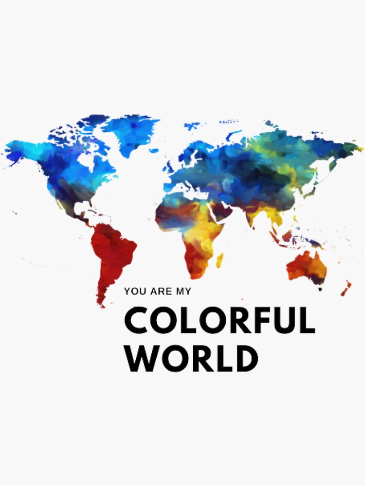 "You Are My Colorful World Design " Sticker by sanjuemart | Redbubble