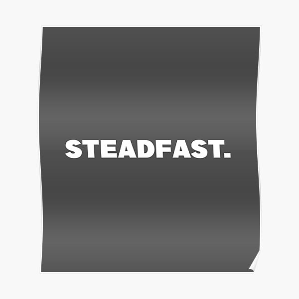 "Steadfast One Word Quote" Poster for Sale by American-usa | Redbubble