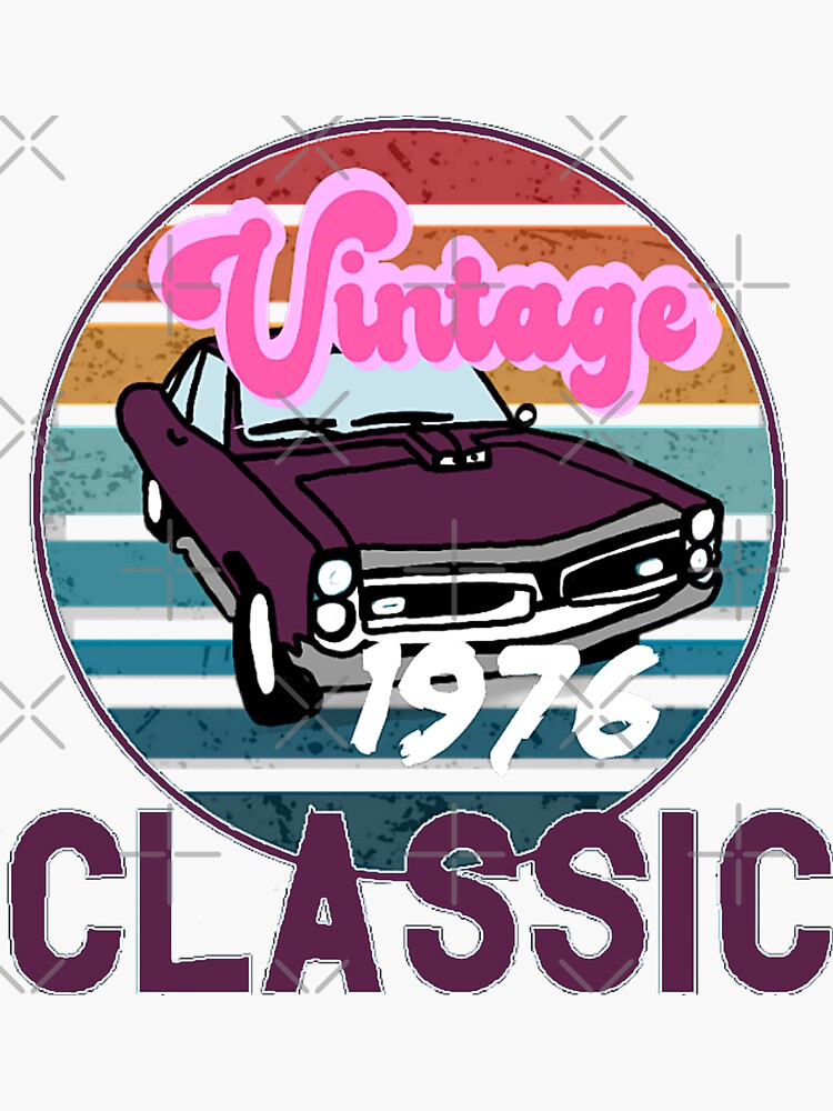 "1976 Vintage Classic Oldies Retro" Sticker by Graphroad | Redbubble