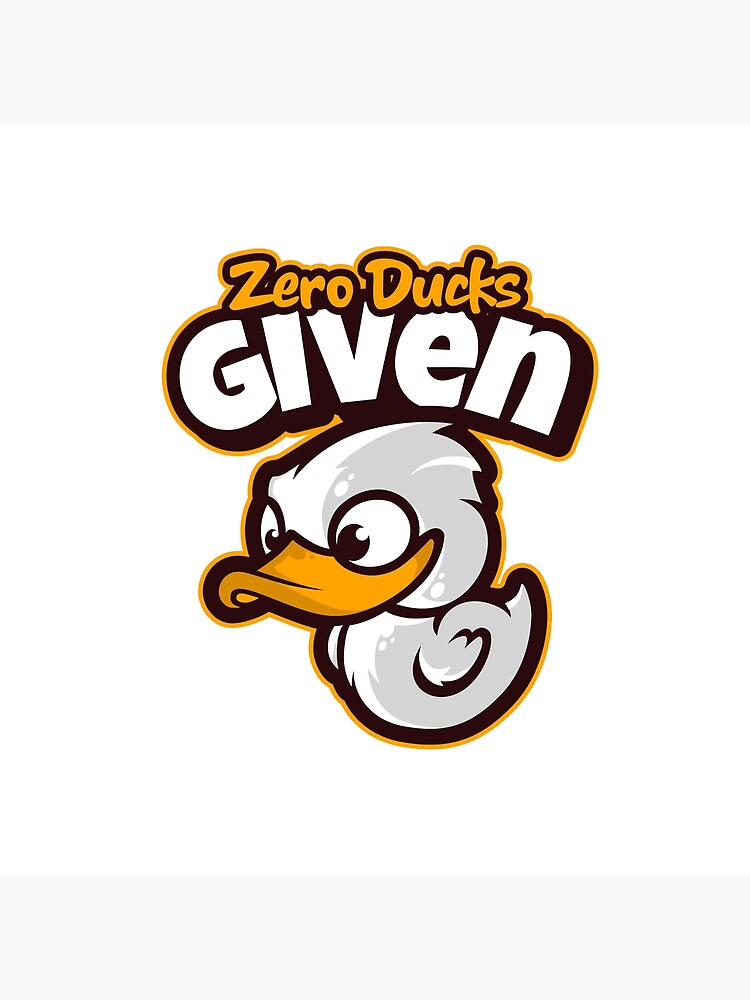 "zero ducks given" Poster for Sale by fatimatour | Redbubble