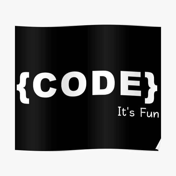 "Code It's Fun Programming Funny Code" Poster for Sale by choicy ...