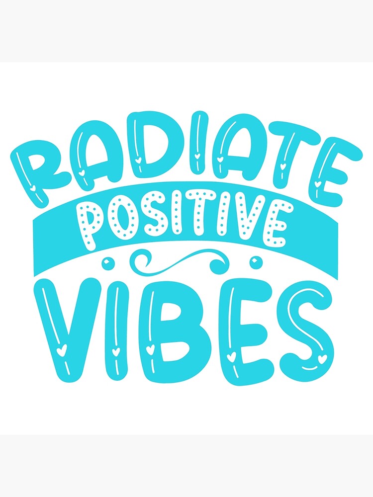 "Radiate Positive Vibes, Bright Blue Typography with Hearts" Poster for ...