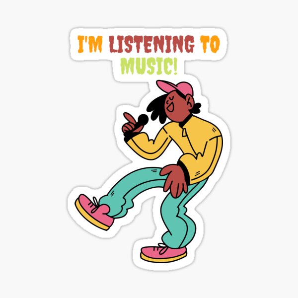 "I'm Listening to Music!" Sticker by creativePainter | Redbubble
