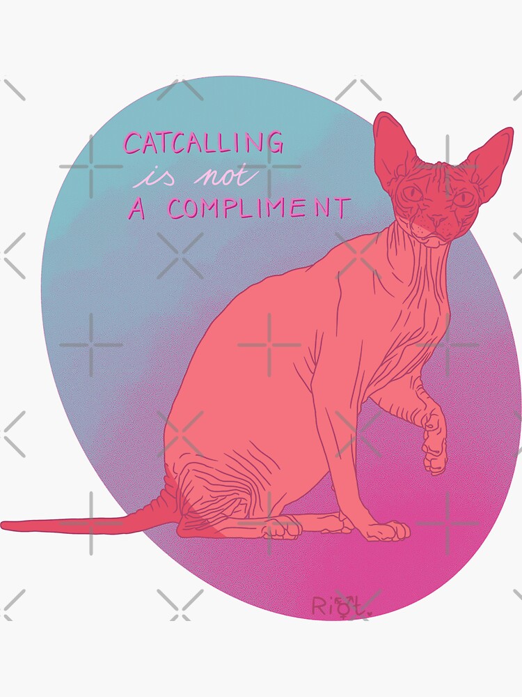 "Catcalling Is Not A Compliment Sphynx Cat" Sticker for Sale by ...