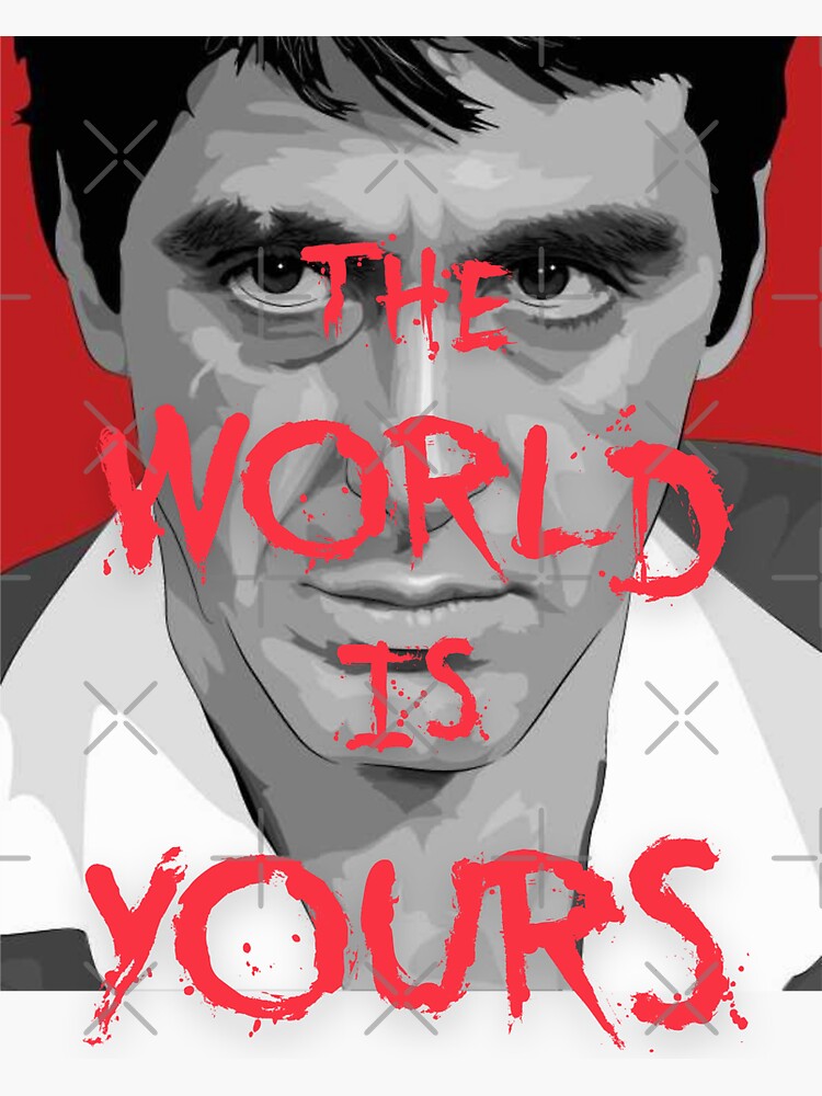 "THE WORLD IS YOURS - SCARFACE" Sticker for Sale by BestFightWear ...
