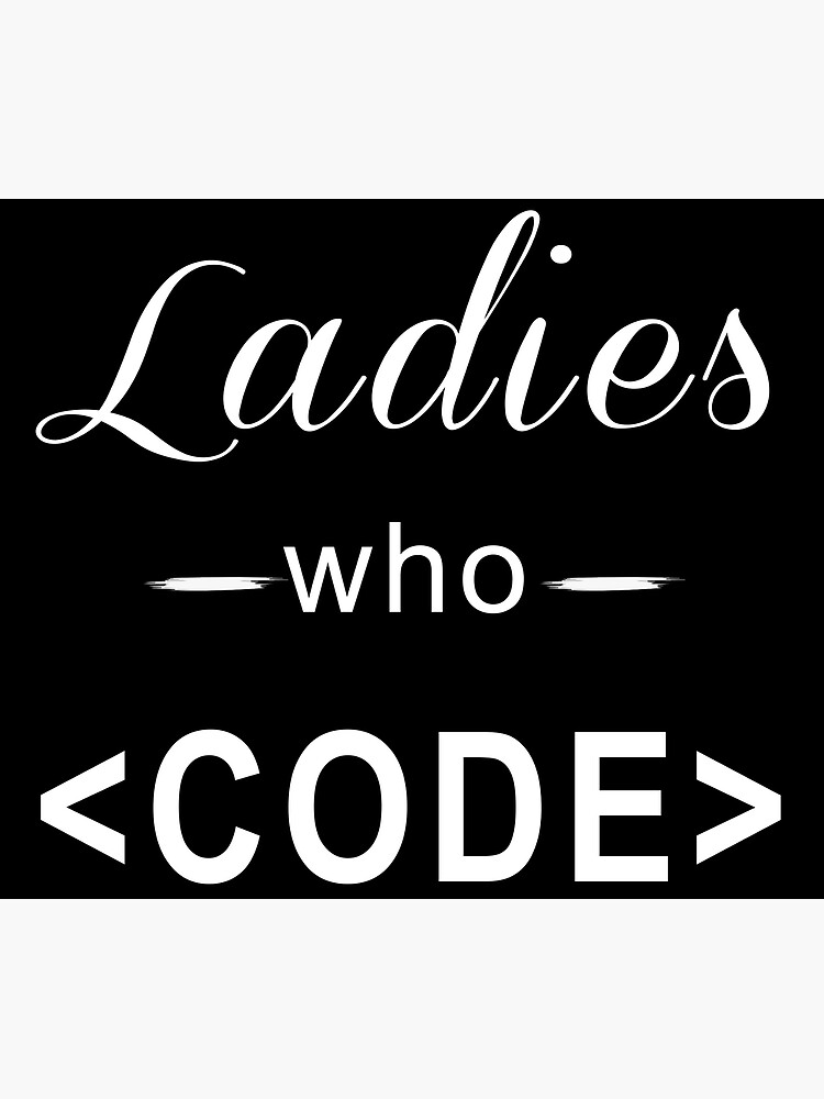 Ladies Who Code For Women Developers Poster By Choicy Redbubble