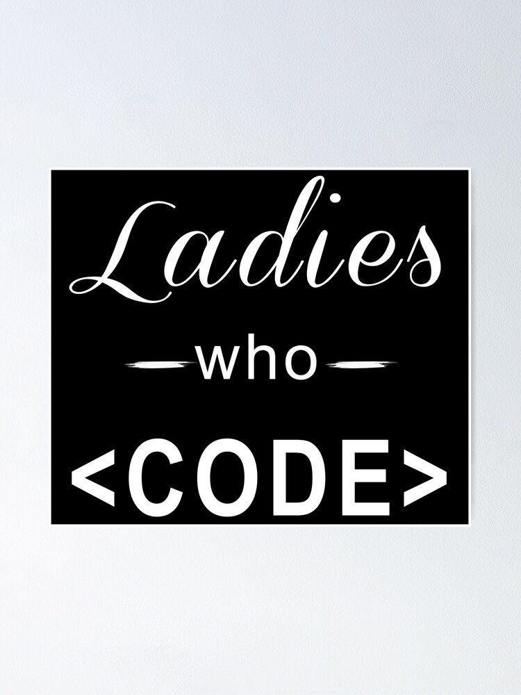 "Ladies Who Code For women developers" Poster by choicy | Redbubble