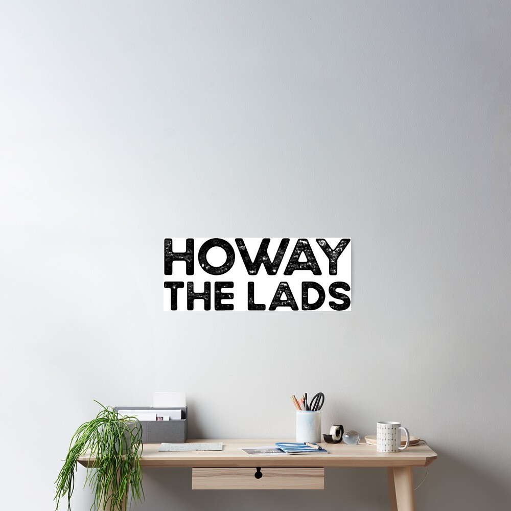 "Howay The Lads - Newcastle" Poster for Sale by TheGoodFan- | Redbubble