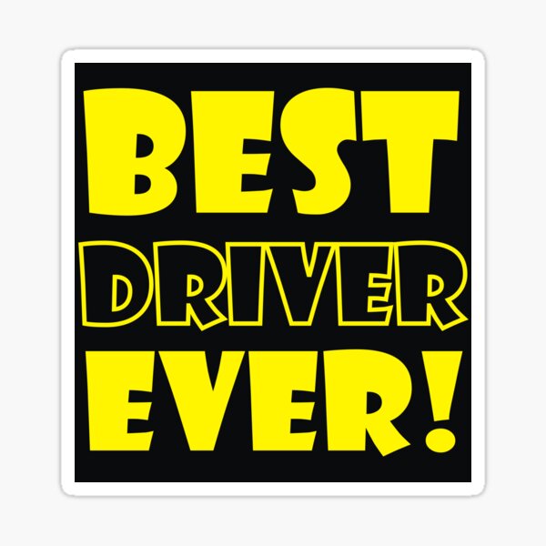 "Best Driver Ever-Funny-Driving Car Sticker" Sticker by Rich-clothing ...