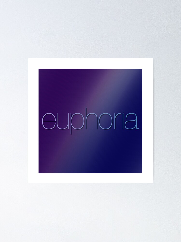 "Euphoria logo" Poster for Sale by Agentatd145 | Redbubble