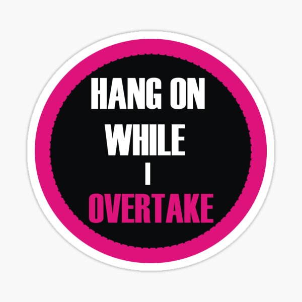"Hang on While I Overtake-Funny Car" Sticker for Sale by Rich-clothing ...