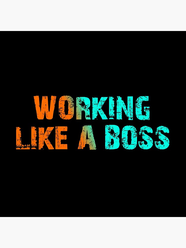 Working Like A Boss Poster For Sale By Benzerro Redbubble